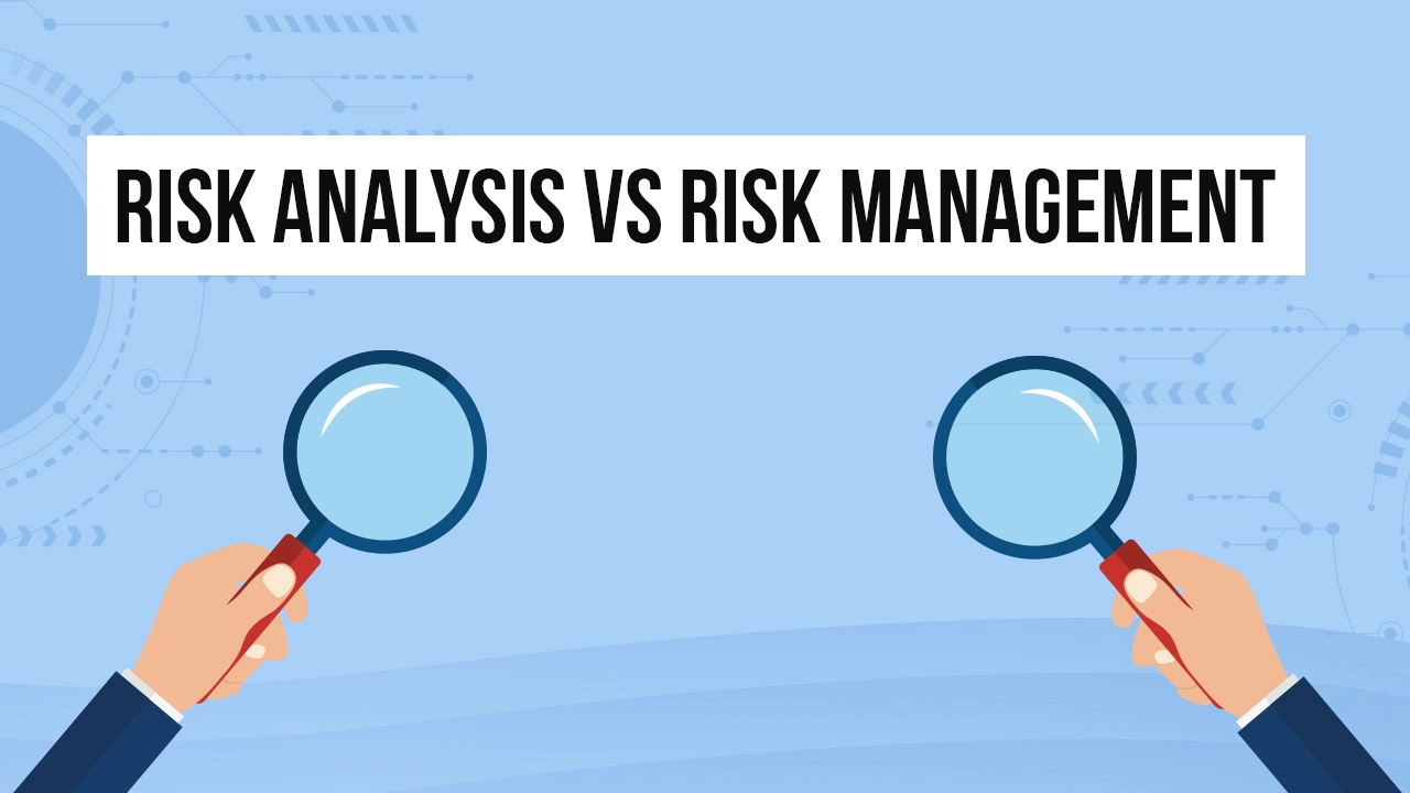 Risk Analysis vs Risk Management in Cyber Security