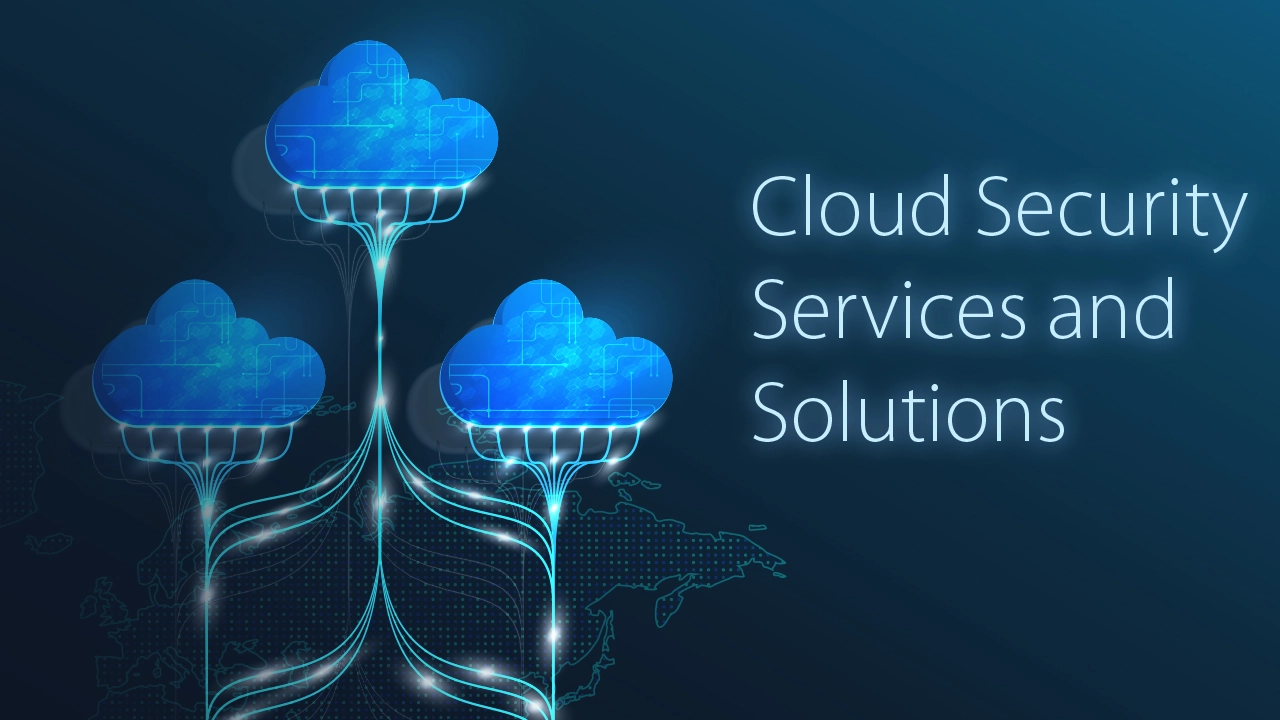 What are the Cloud Security Services & Solutions in Cyber Security?