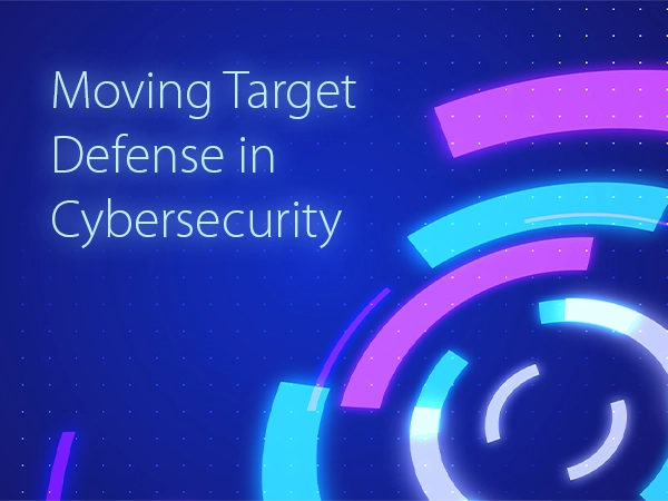 What Is Moving Target Defense In Cybersecurity Solutions And Strategies